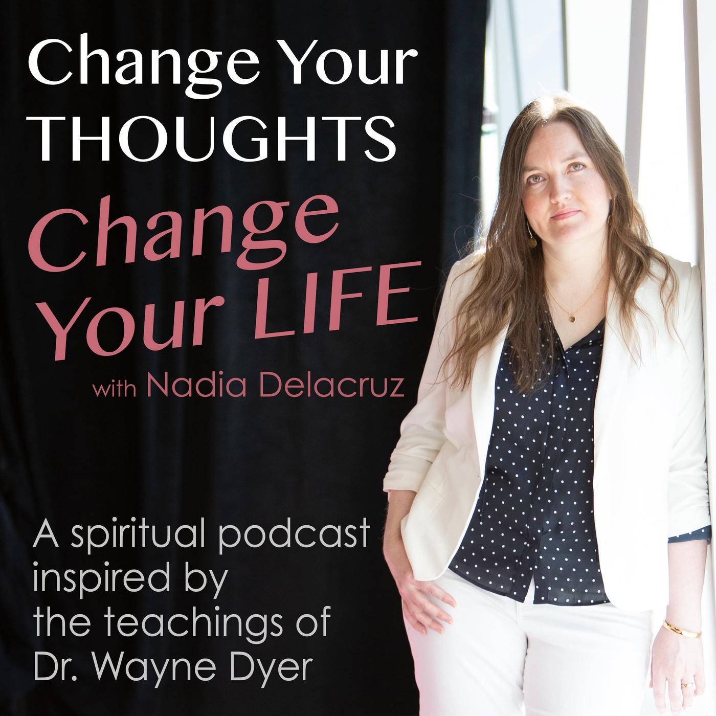 Change Your Thoughts - Change Your Life (podcast) - Mind Body Spirit.fm ...