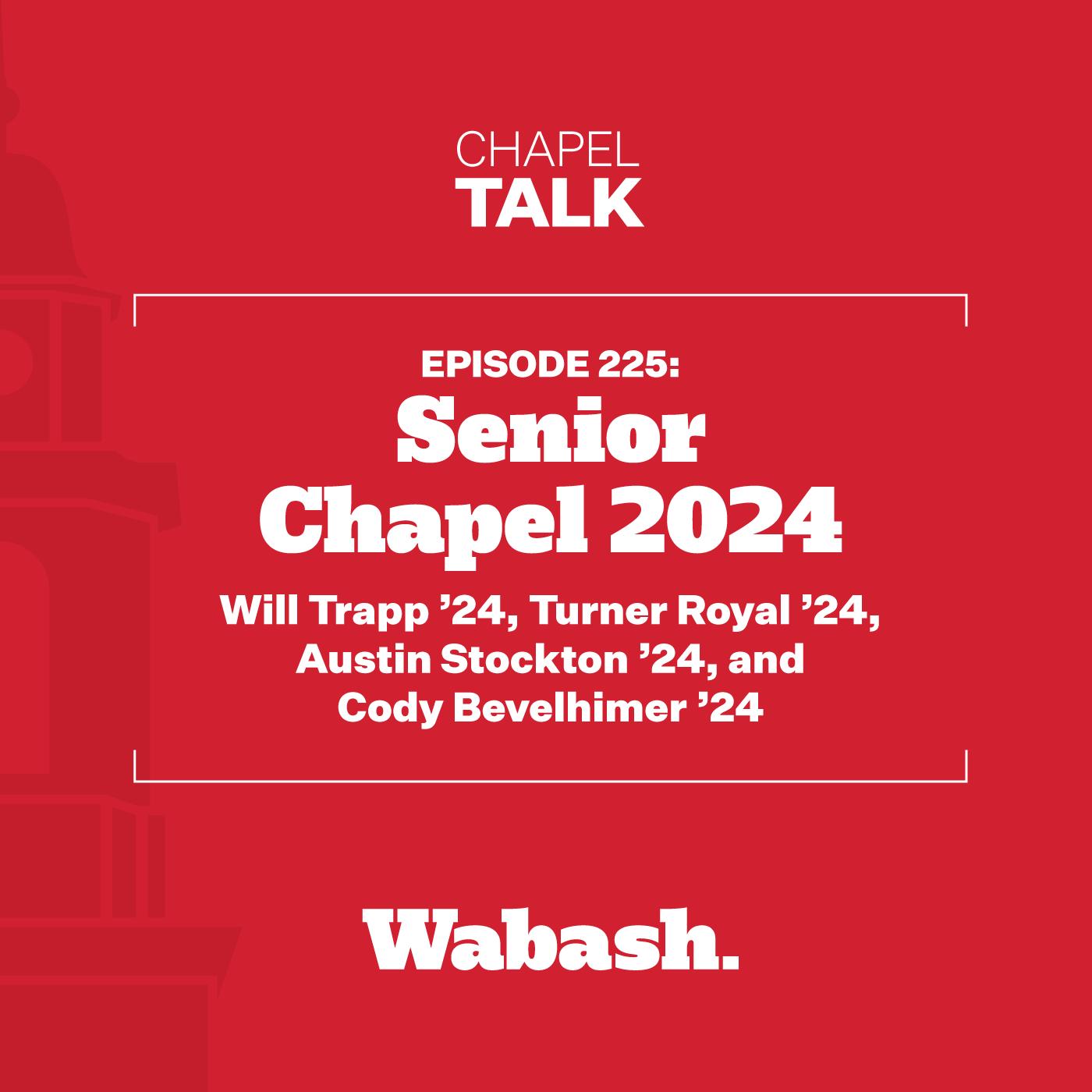#225: Senior Chapel 2024 - Chapel Talk at Wabash College (podcast ...