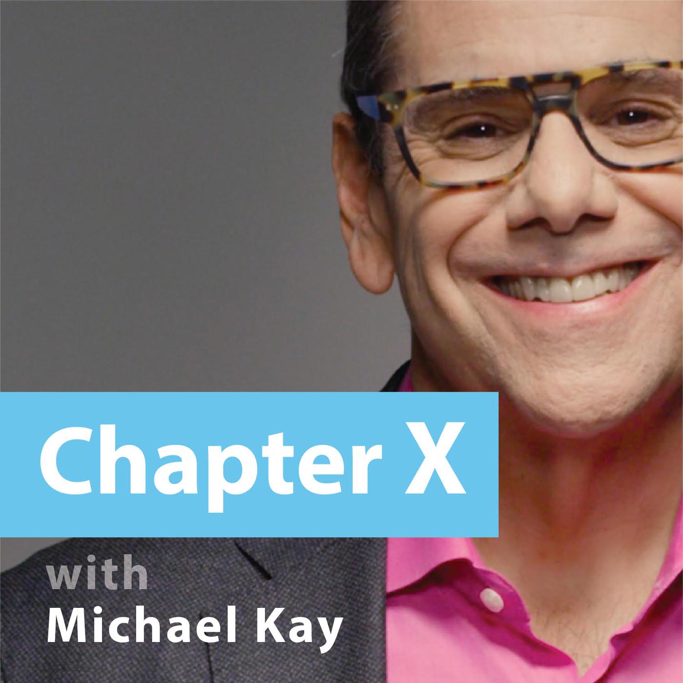 Chapter X with Michael Kay (podcast) - Michael F Kay | Listen Notes