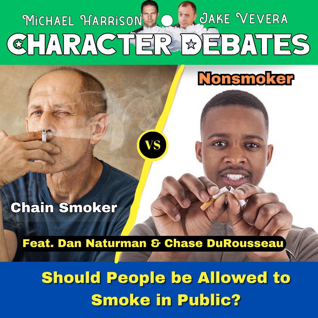 A Chain Smoker vs a Non Smoker on Should People be Allowed to Smoke in ...