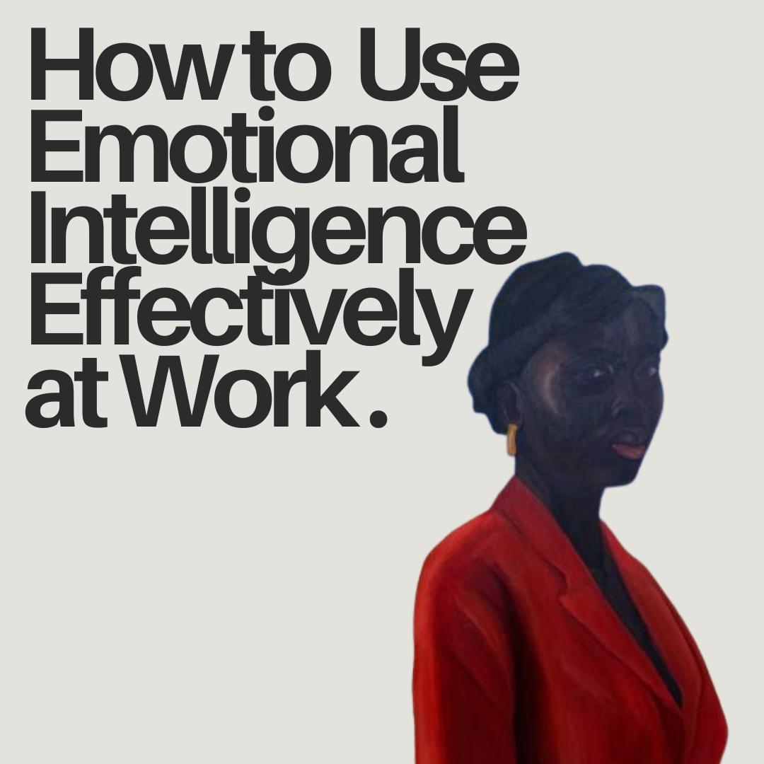 Ep. 84 How to Use Emotional Intelligence Effectively at Work | Listen Notes