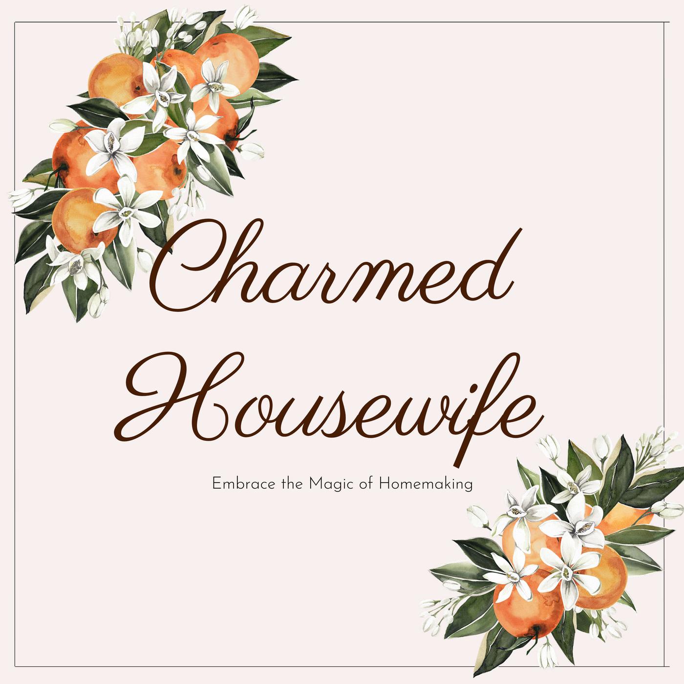 3 Words to Change Your Life - Charmed Housewife (podcast) | Listen Notes