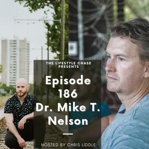Episode 186 - Dr. Mike T. Nelson on Seeing Double, Having a Big Heart ...