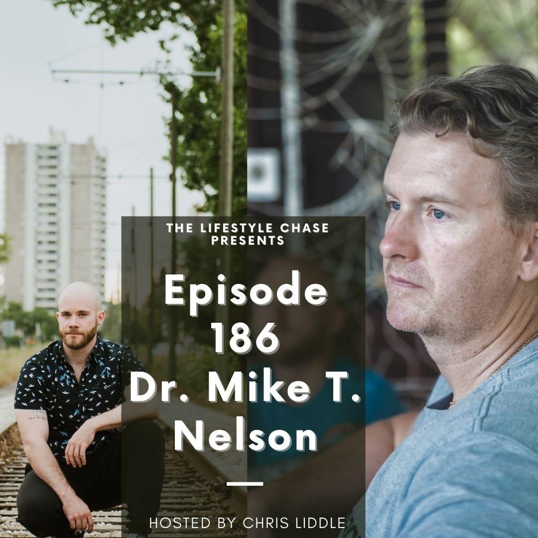 Episode 186 - Dr. Mike T. Nelson on Seeing Double, Having a Big Heart ...