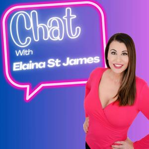 Chat With Elaina St James (podcast) - Elaina St James | Listen Notes