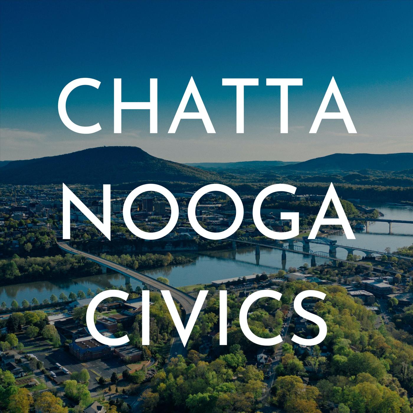 Chattanooga Civics (podcast) - Nathan Bird | Listen Notes