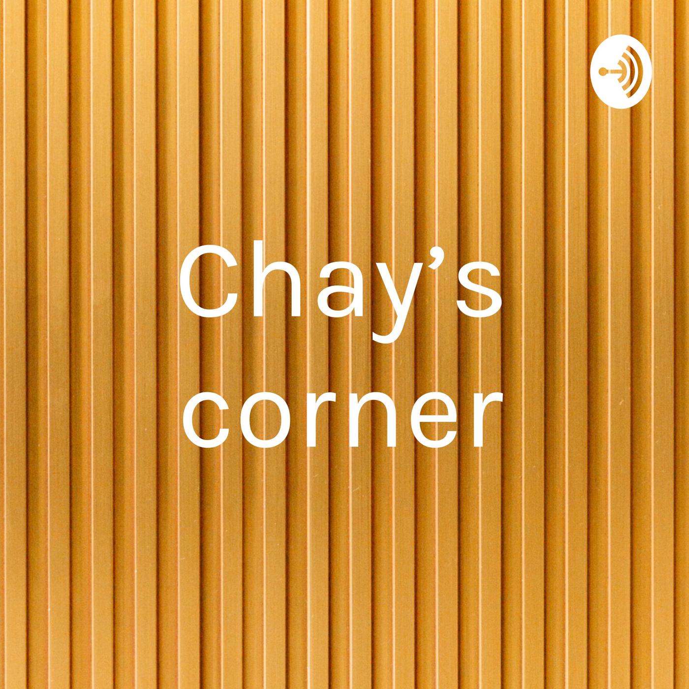Chay’s corner (podcast) - Chay Bowes | Listen Notes