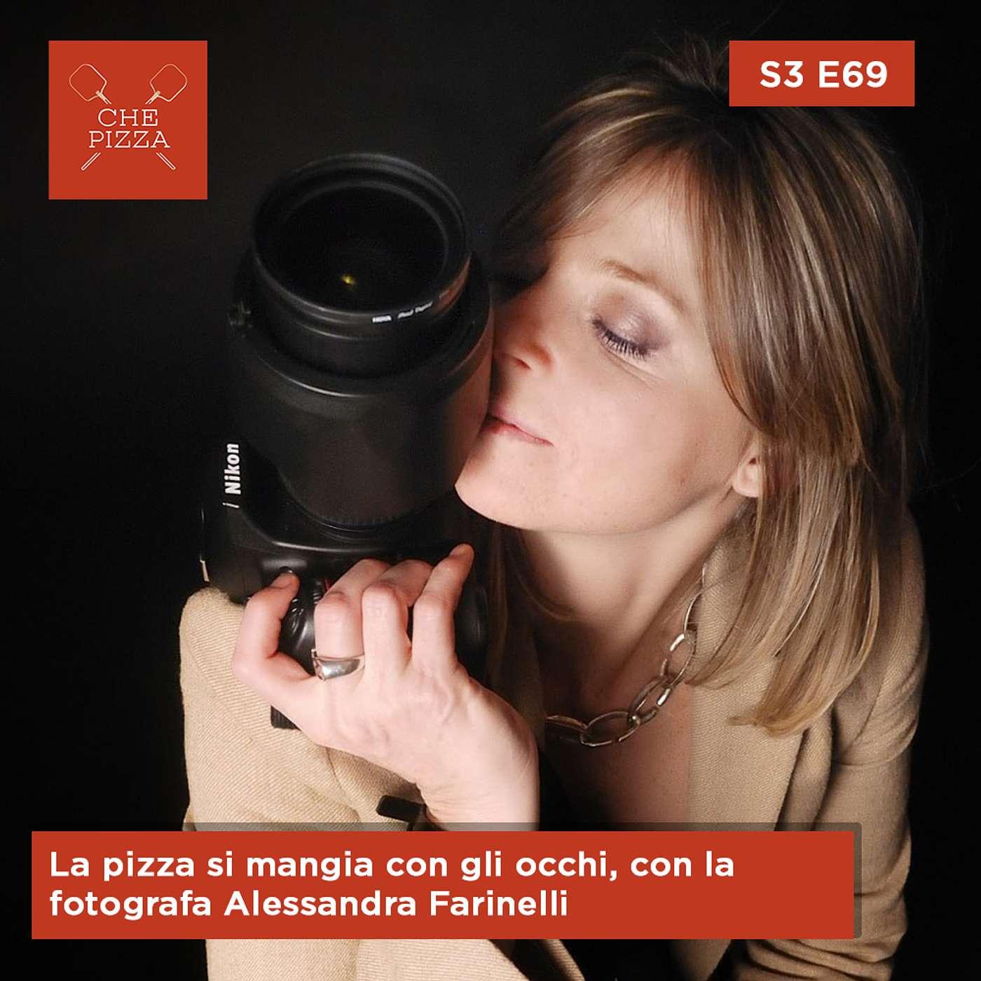 69 - La pizza si mangia con gli occhi, con la fotografa Alessandra ...