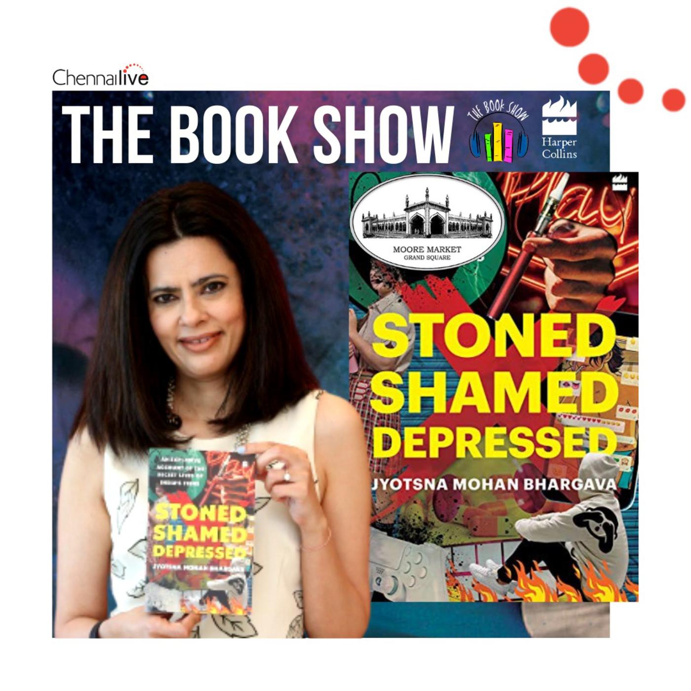 THE BOOK SHOW | Author Jyotsna | Stoned.Shamed.Depressed | Non-Fiction ...