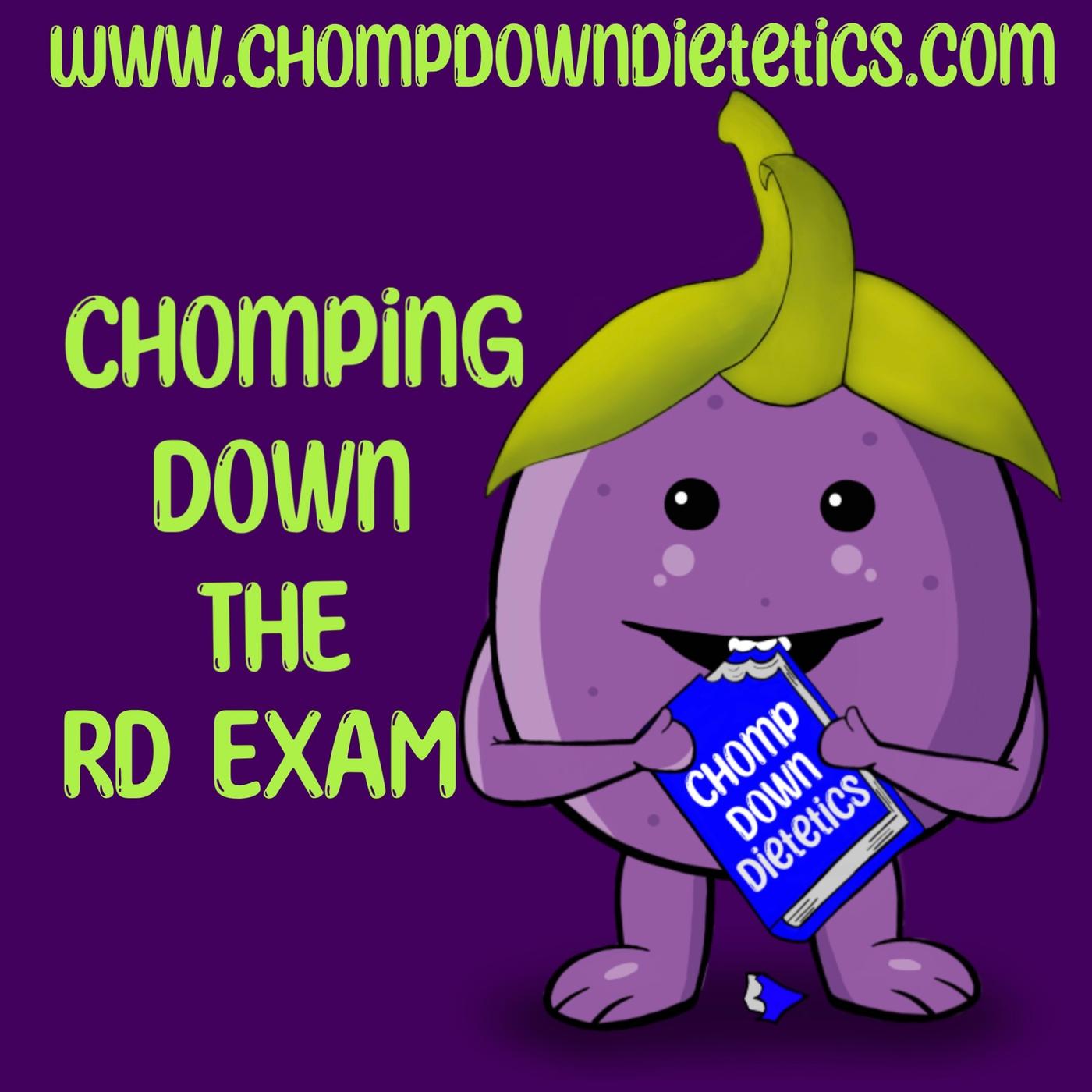 Chomp Down Dietetics Presents: Chomping Down the RD Exam | Listen Notes
