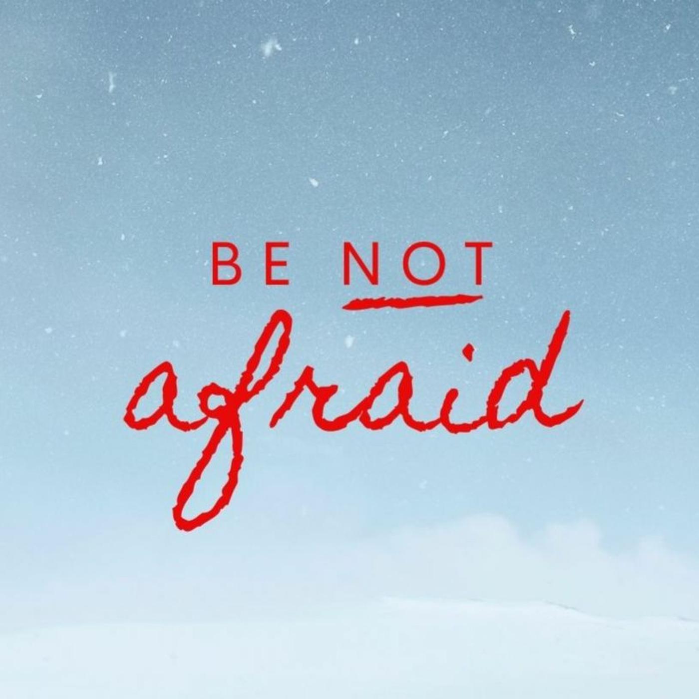 Be Not Afraid - Luke 1:26-38 - Christ Community Church - Shelbyville ...
