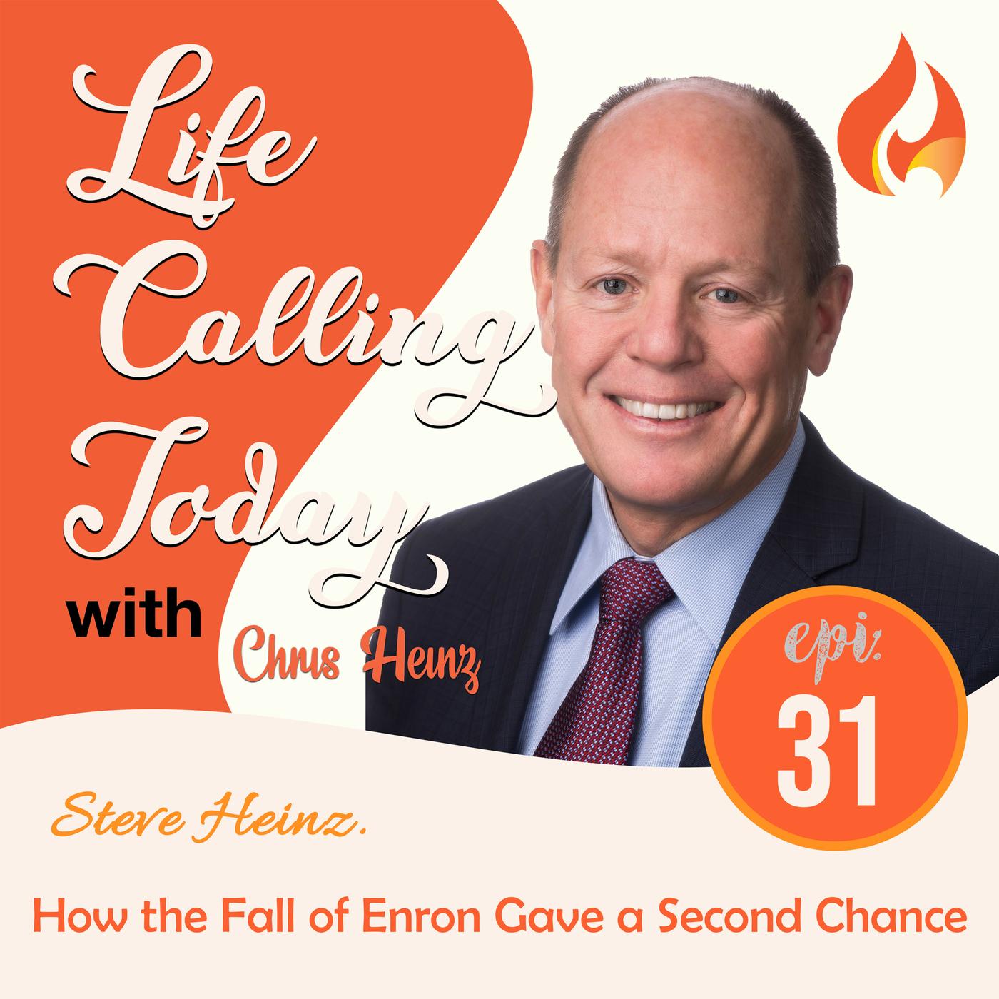 31: How the Fall of Enron Gave a Second Chance | Steve Heinz | Listen Notes