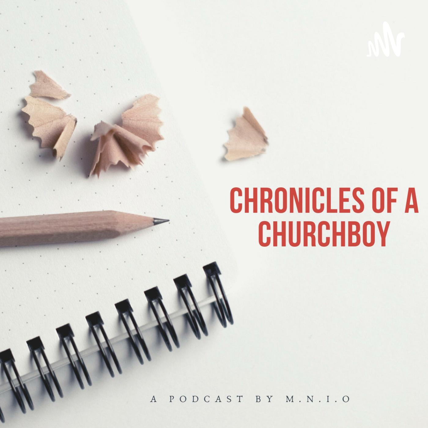Chronicles of a Church Boy. (podcast) - My Name Is Omoba (M.N.I.O ...