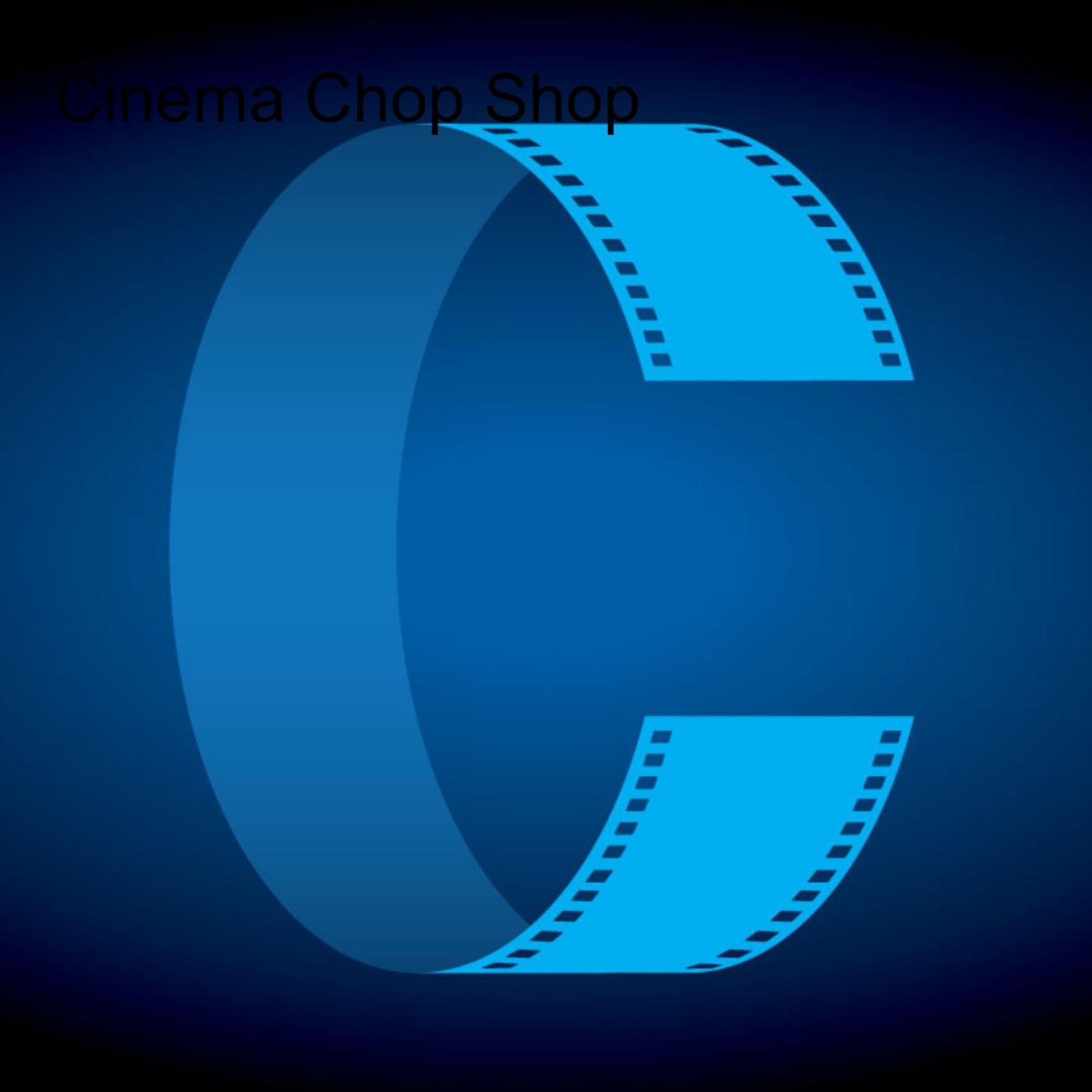 Cinema Chop Shop (podcast) - Shawn Steadman | Listen Notes