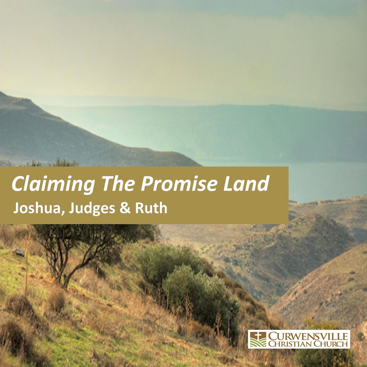 Claiming the Promised Land - Joshua, Judges & Ruth | Listen Notes