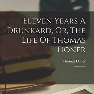 Eleven years a drunkard by Thomas Doner ~ Full Audiobook [biography ...