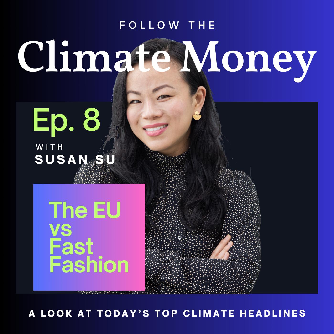 Climate Money Ep. 8: The EU vs Fast Fashion - Climate Money (podcast ...