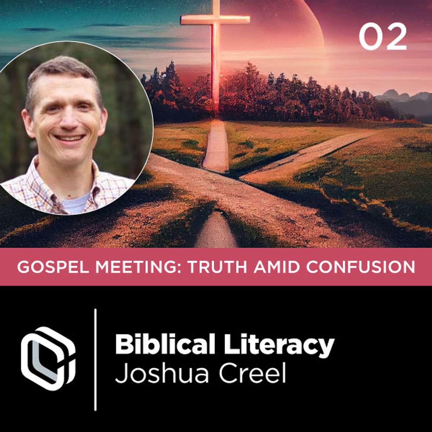 Truth Amid Confusion (Lesson 02): Biblical Literacy | Joshua Creel ...