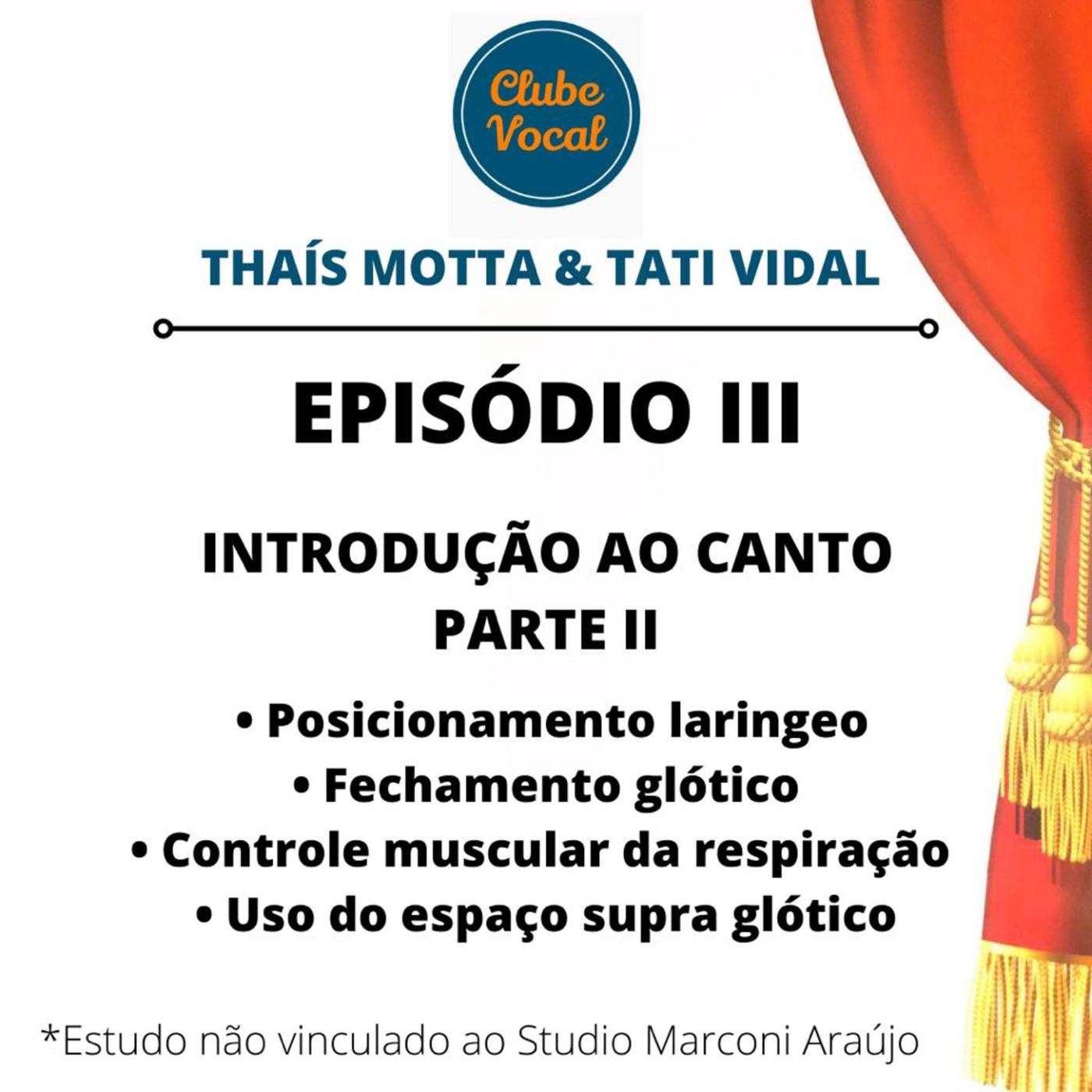 INTRODUÇÃO AO CANTO PARTE II - EP 3 - CLUBE VOCAL (podcast) | Listen Notes