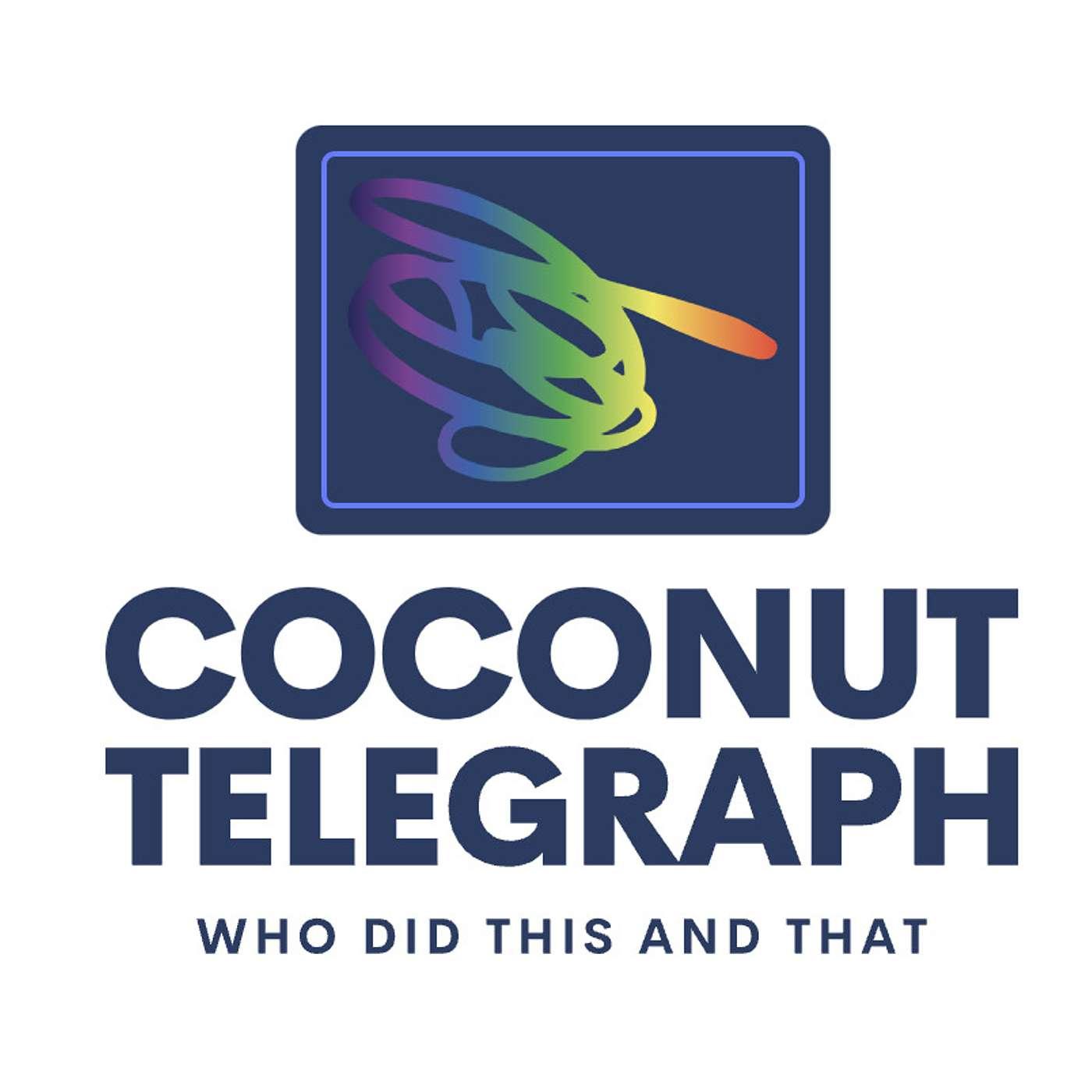 Coconut Telegraph Season 2 Episode 2. - Coconut Telegraph (podcast ...