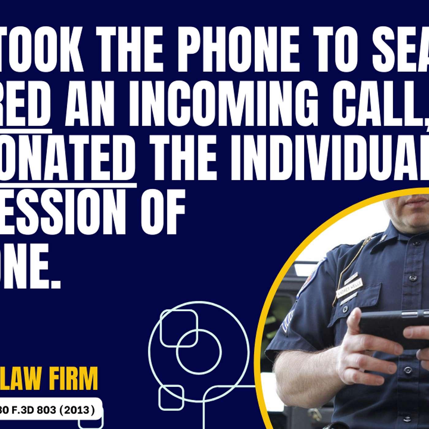 Police took the man's phone and ANSWERED an incoming call IMPERSONATING ...