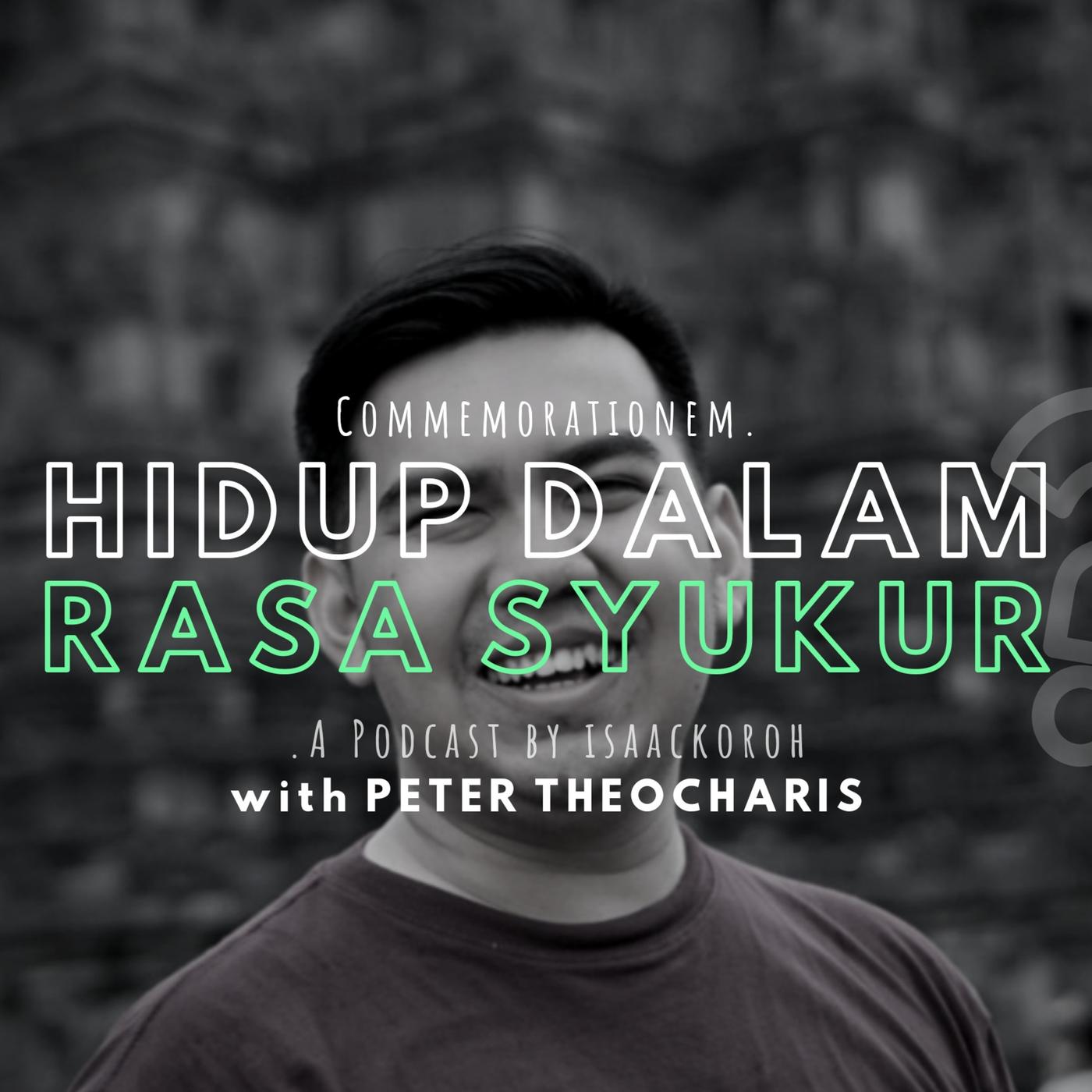 #11 Hidup dalam rasa syukur? with Peter Theocharis - Commemorationem ...