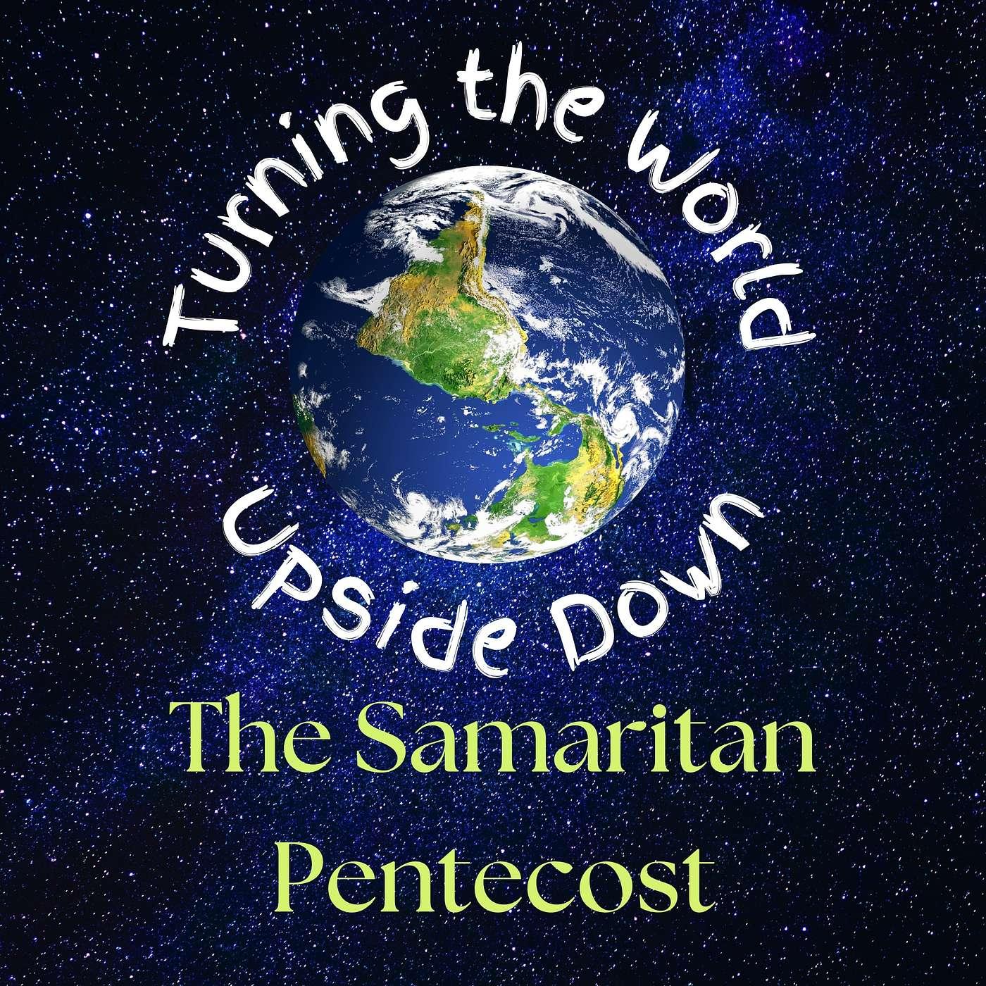 The Samaritan Pentecost, part 5 - Compass of Christ (podcast) | Listen ...