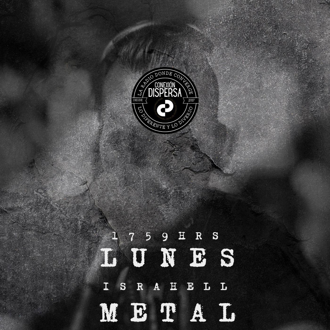 IsraHell Show Lunes de Metal 27marzo - Conexión Dispersa (podcast ...