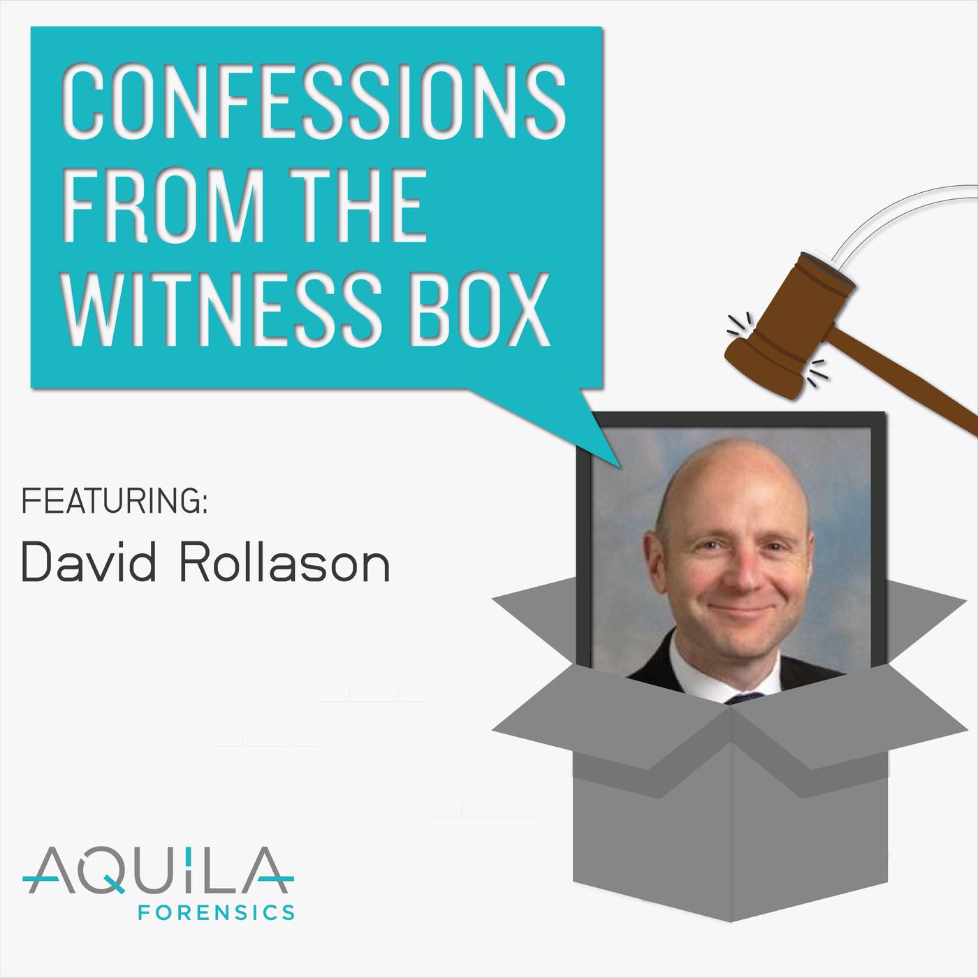 E5 - David Rollason, Expert - Confessions from the witness box (podcast ...