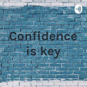 What is confidence By: Vivian - Confidence is key (podcast) | Listen Notes