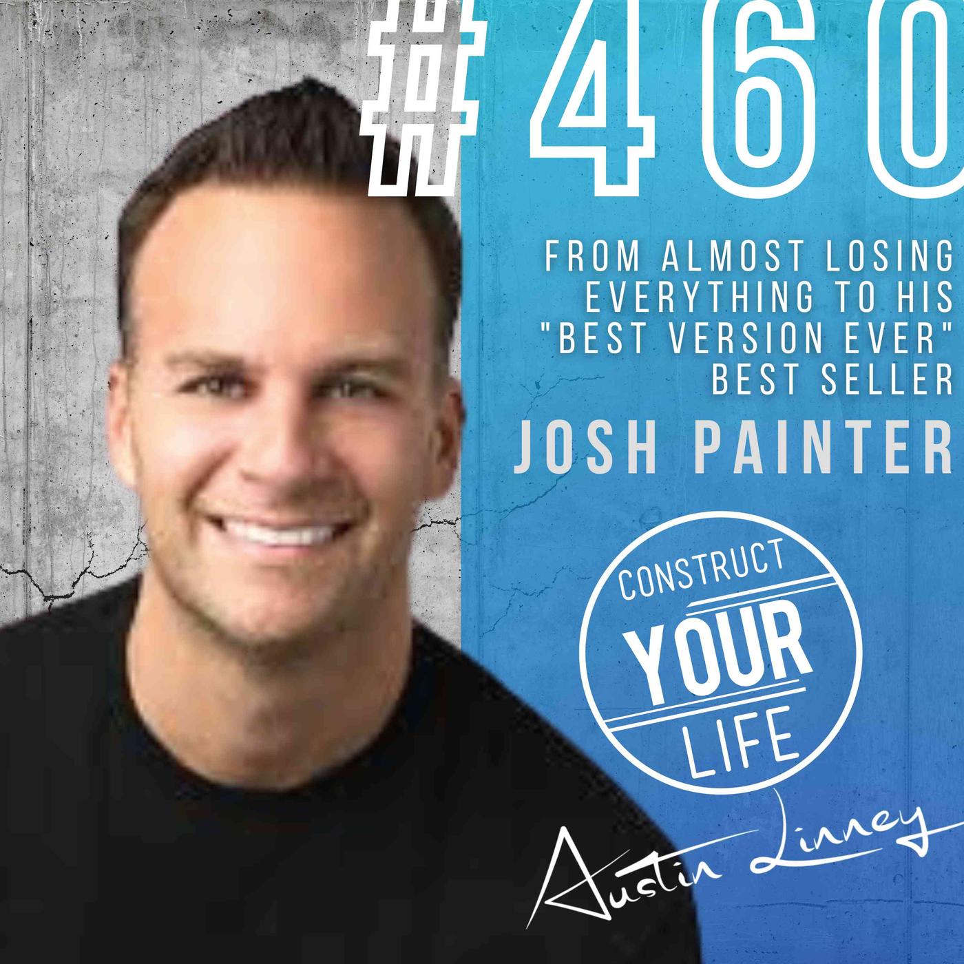 From losing everything to best selling author, Josh Painter | Construct ...