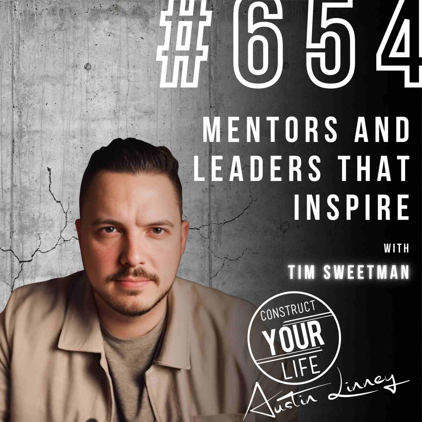 Mentors and Leaders that inspire with Tim Sweetman | Construct your ...