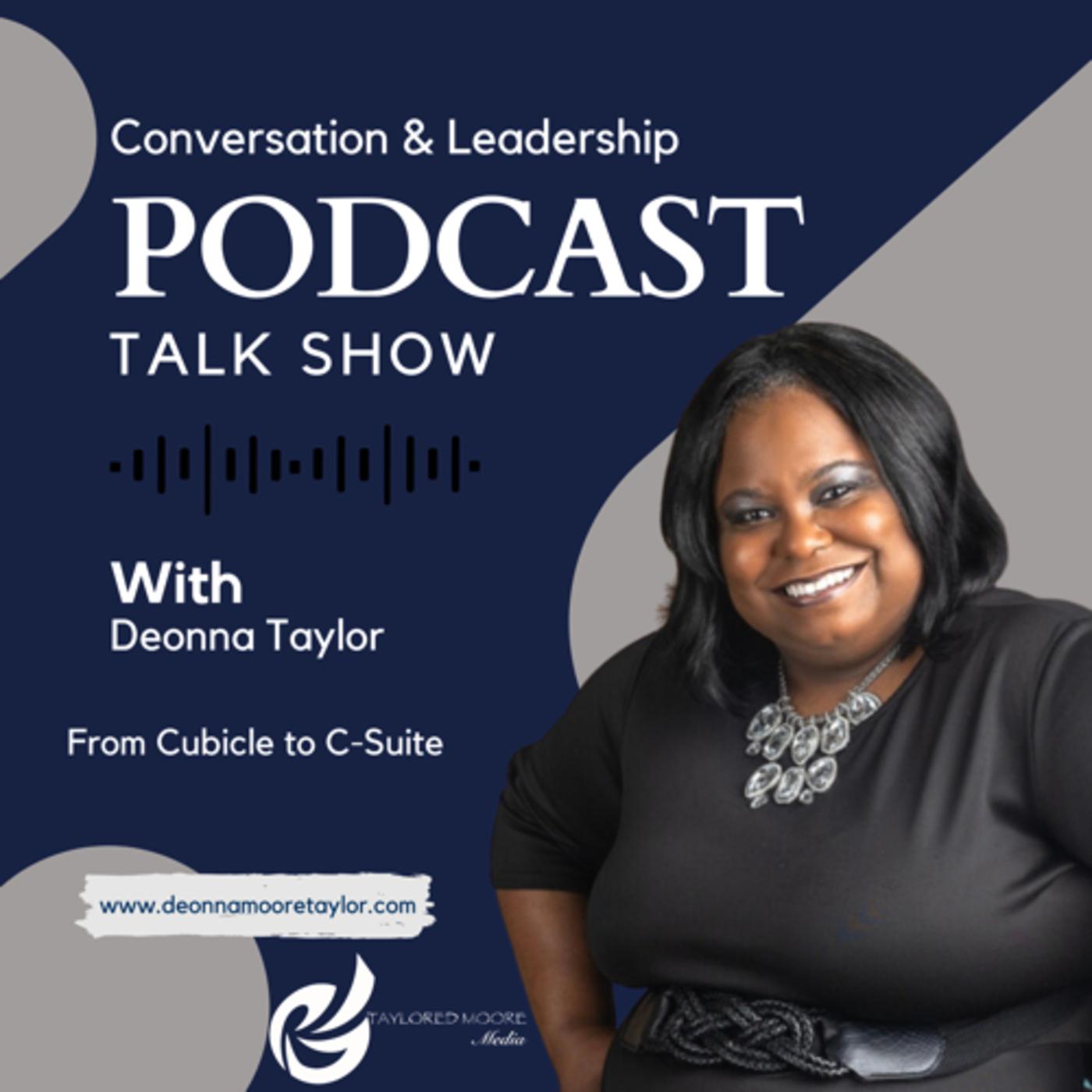 Conversation and Leadership With Deonna Taylor (podcast) - Deonna Moore ...