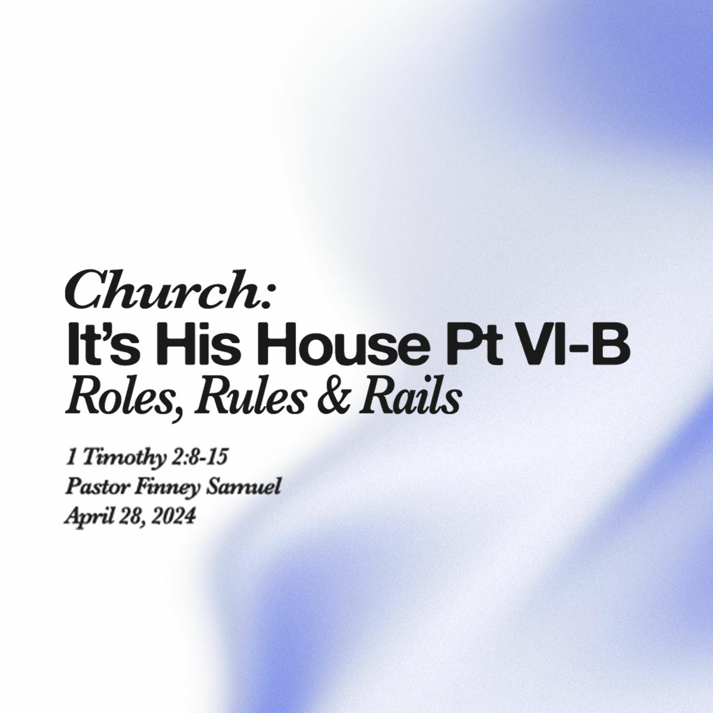 Pastor Finney Samuel // Church: It’s His House; Roles, Rules & Rails ...
