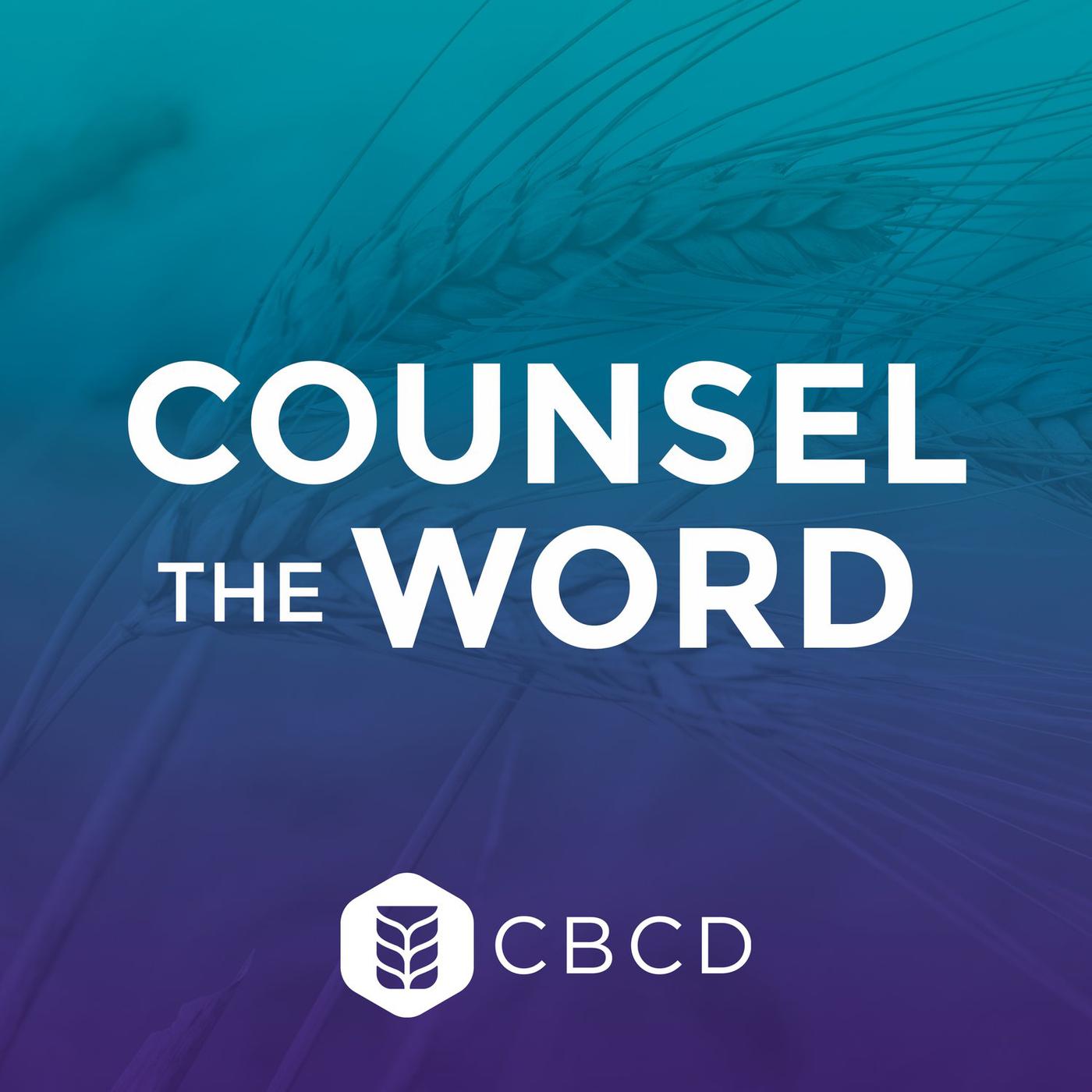 Counsel The Word (podcast) - CBCD | Center for Biblical Counseling ...