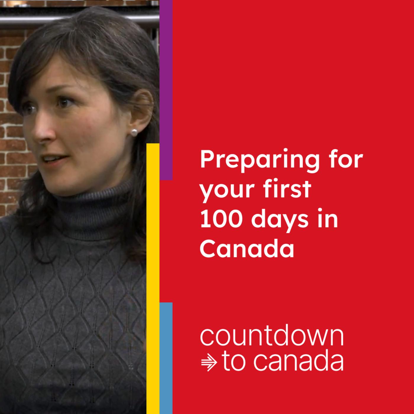 Preparing for Your First 100 Days in Canada - Countdown to Canada ...