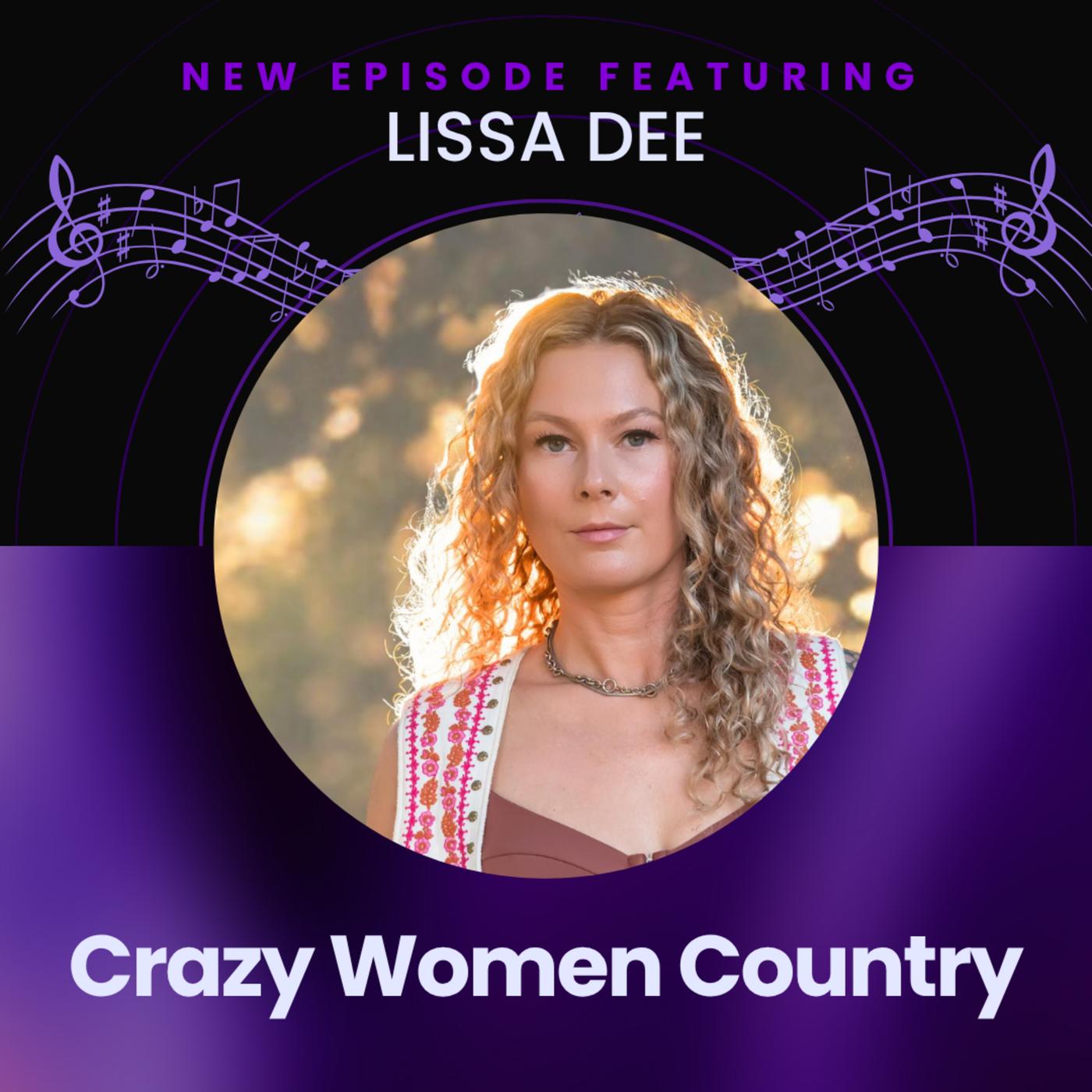 Lissa Dee Interview 2025 - Crazy Women Country (podcast) | Listen Notes