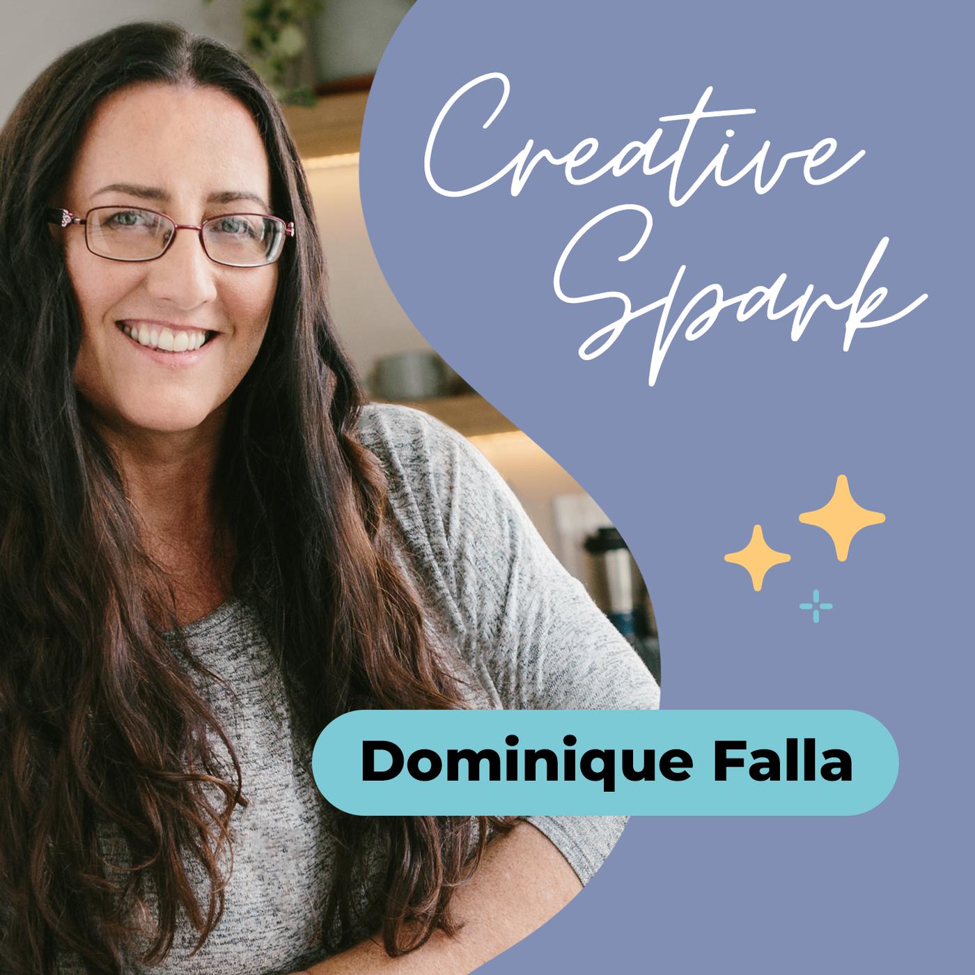 Creative Spark Podcast - Dominique Falla | Listen Notes