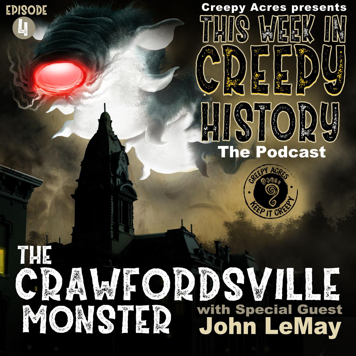 The Crawfordsville Monster - Creepy Acres Presents: This Week in Creepy ...