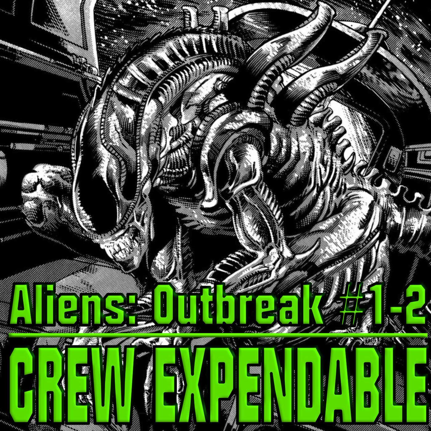 Discussing Aliens: Outbreak Issues 1-2 - Crew Expendable | A Xenomorph ...