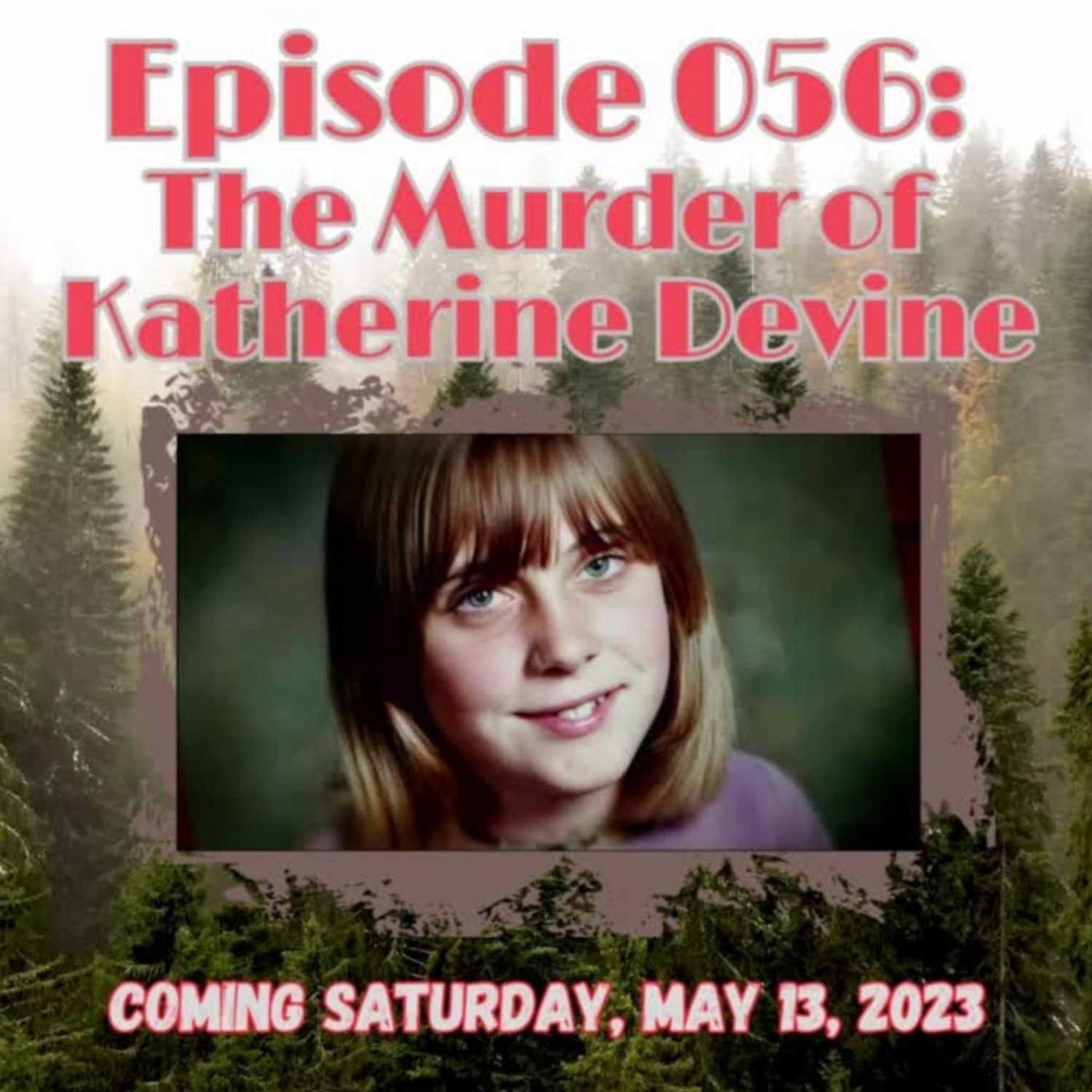 Episode 056: The Murder of Katherine Devine - CrimeChat with Nat and ...