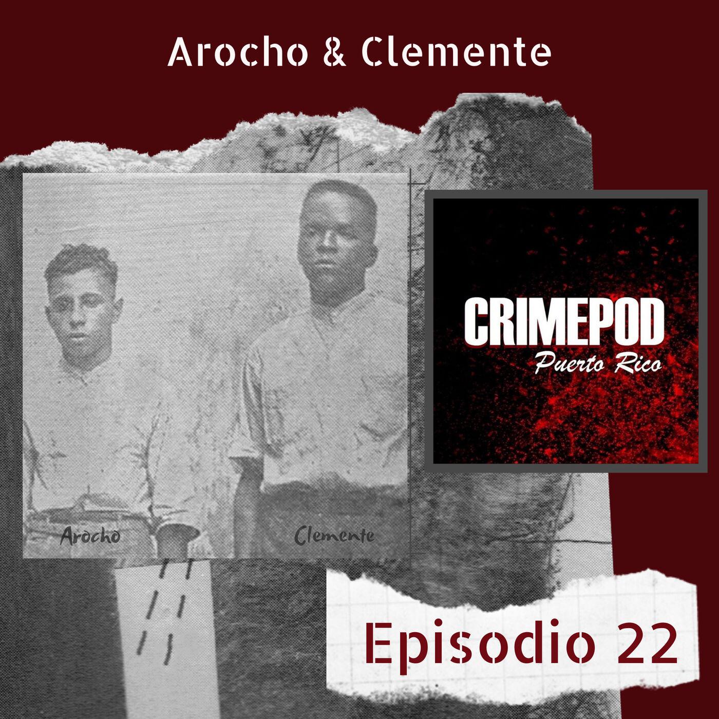 Arocho & Clemente - Crimepod Puerto Rico (pódcast) | Listen Notes