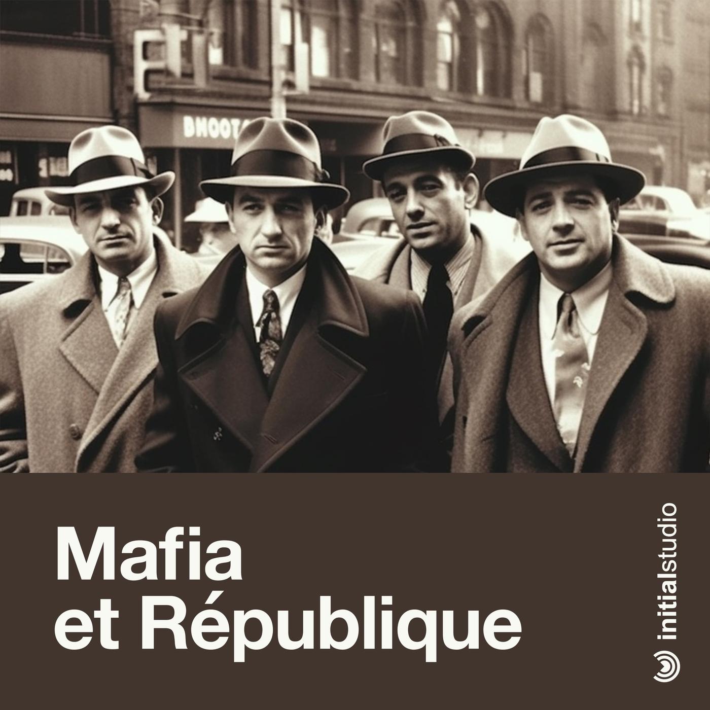 Mafia et République - Aux services de la France (3/6) | Listen Notes