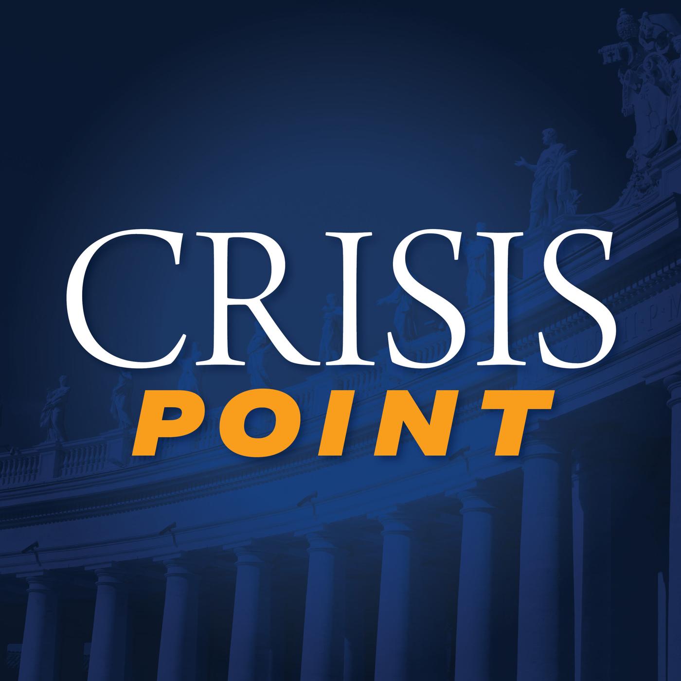 Crisis Point (podcast) - Crisis Magazine | Listen Notes