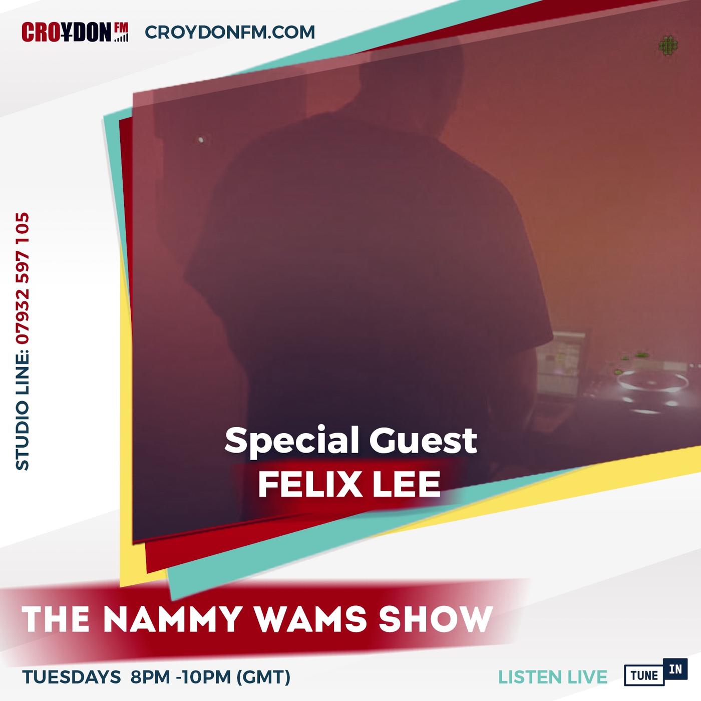 The Nammy Wams Show (special guest Felix Lee) - 10 September 2019 ...