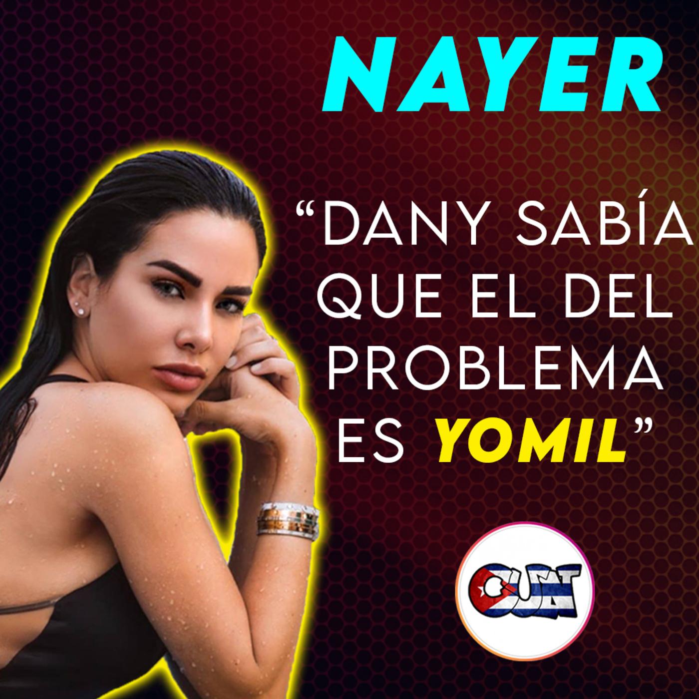😱NAYER confiesa que YOMIL tiene un “problemita” 🍆 y manda mensaje sobre ...