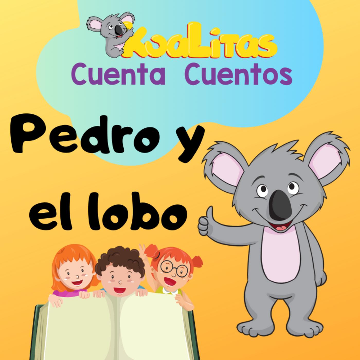 Cuento para Niños - Pedro y el Lobo - Cuenta Cuentos - Koalitas (播客 ...