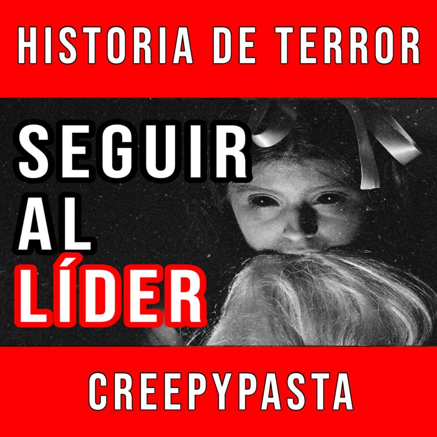 Seguir al líder | Cuento de terror | Creepypasta - Cuentos de terror ...