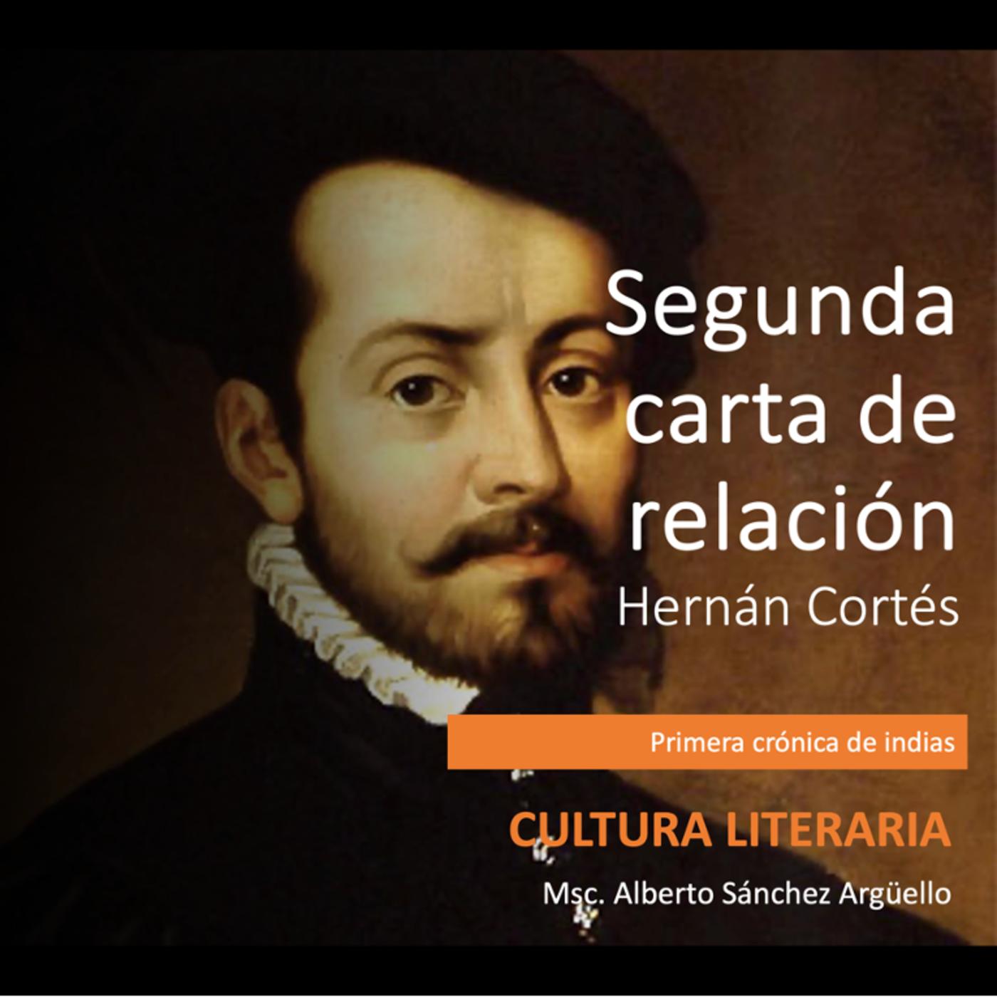 Segunda carta de relación de Hernán Cortés - Cultura Literaria (podcast ...