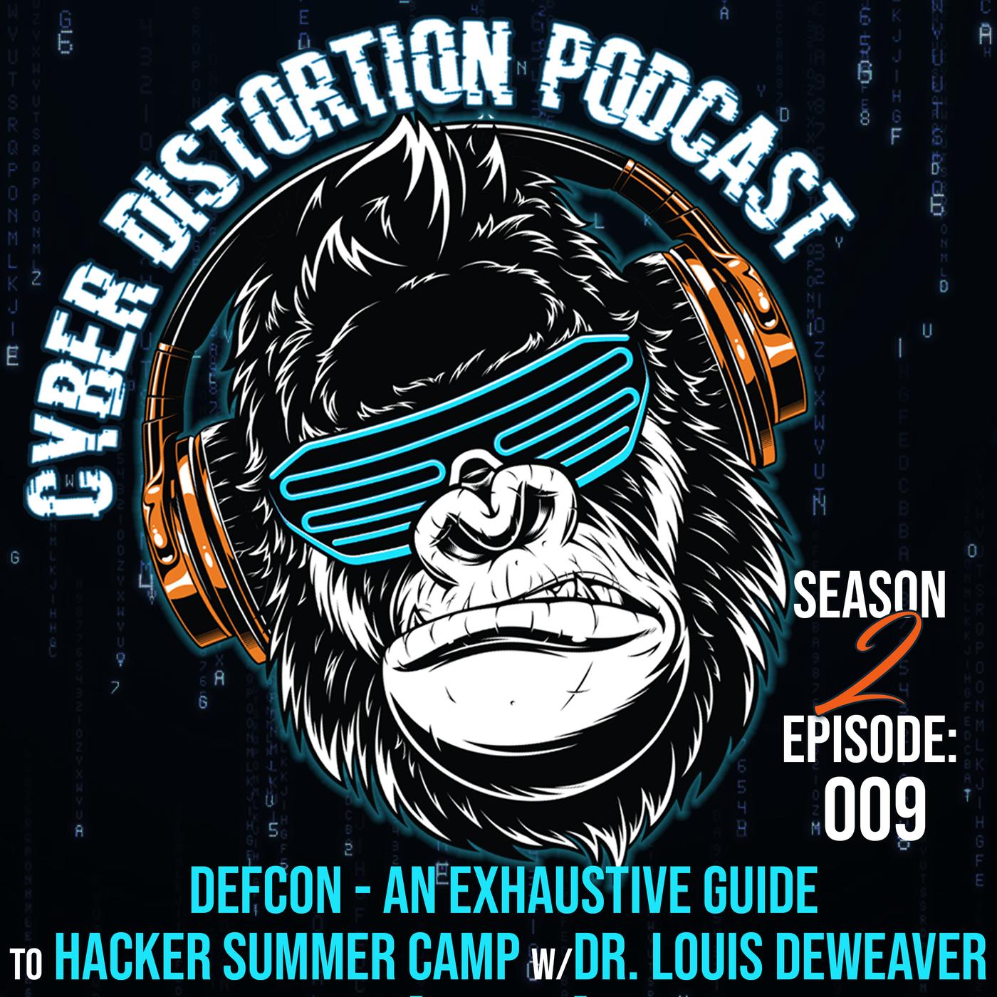 S2 - Episode 009 – DEFCON – An Exhaustive Guide to Hacker Summer Camp ...